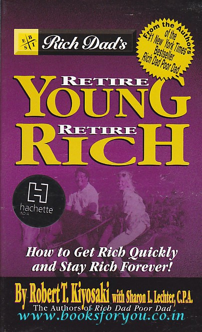 Retire Young Retire Rich: How to Get Rich Quickly & Stay Rich Forever ...