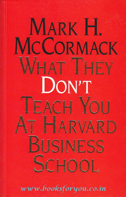 What They Don't Teach You At Harvard Business School | Books For You
