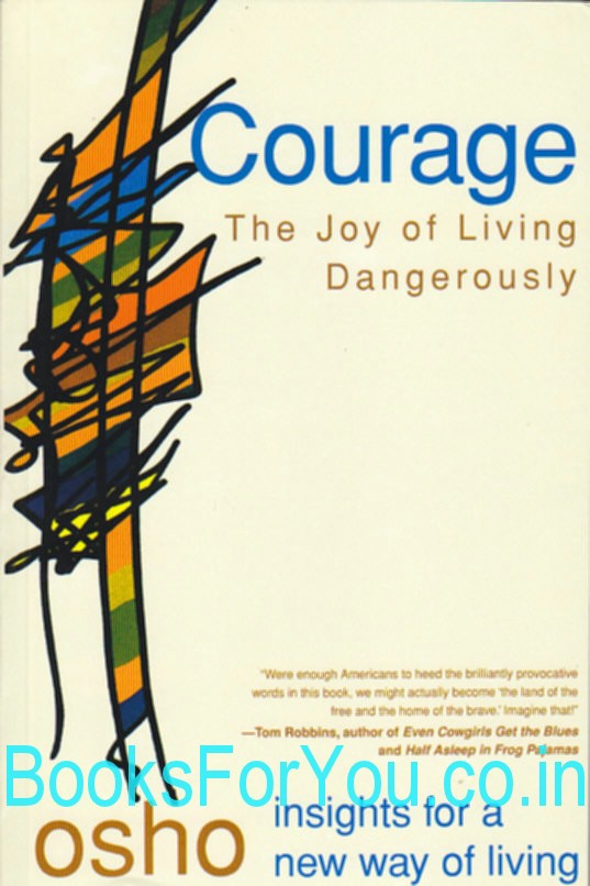 Courage: The Joy Of Living Dangerously | Books For You
